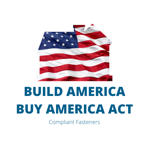 BABA(A) Fasteners | Build America Buy America Act (BABAA)